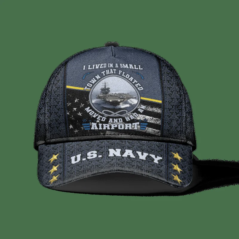 US Navy Hat I Lived In A Small Town That Floated Moved And Had An ...